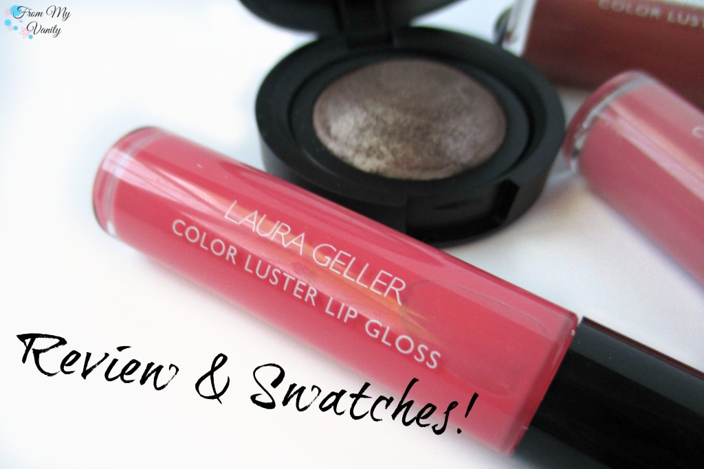 Laura Geller Color Luster Lip Gloss Review / From My Vanity